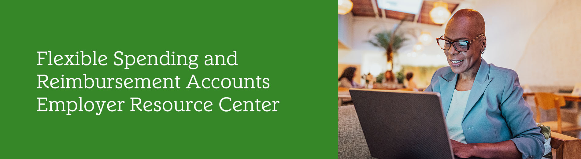 Flexible Spending and Reimbursement Accounts Employer Resource Center
